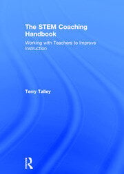 The STEM Coaching Handbook | Working with Teachers to Improve Instruct
