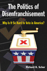 The Politics of Disenfranchisement | Why is it So Hard to Vote in Amer