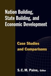 Nation Building, State Building, and Economic Development | Case Studi