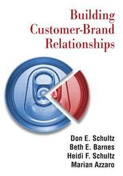 Building Customer-brand Relationships | Don E. Schultz, Beth E. Barnes