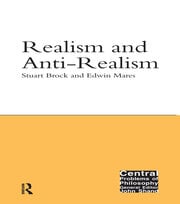 Realism and Anti-Realism | Stuart Brock, Edwin Mares | Taylor & Franci