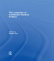 The Legacies of Caribbean Radical Politics | Shalini Puri | Taylor & F