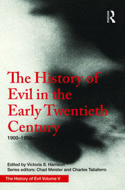 The History of Evil in the Early Twentieth Century | 1900–1950 CE | Vi
