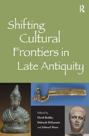 Shifting Cultural Frontiers in Late Antiquity | David Brakke, Deborah