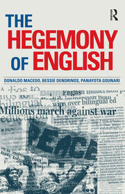 Hegemony of English | Donaldo Macedo, Bessie Dendrinos, Panayota Gouna