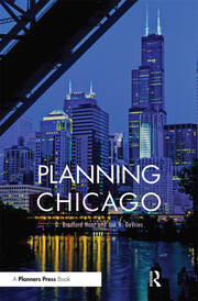 Planning Chicago | D. Bradford Hunt, Jon DeVries | Taylor & Francis eB