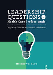 Leadership Questions for Health Care Professionals | Applying Theories