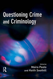 Questioning Crime and Criminology | Moira Peelo, Keith Soothill | Tayl