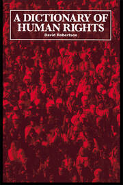 A Dictionary of Human Rights | David Robertson | Taylor & Francis eBoo