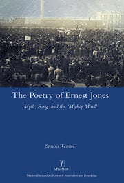 The Poetry of Ernest Jones Myth, Song, and the ‘Mighty Mind’ | Simon R