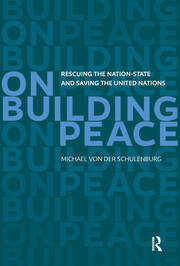 On Building Peace | Rescuing the Nation-state and Saving the United Na